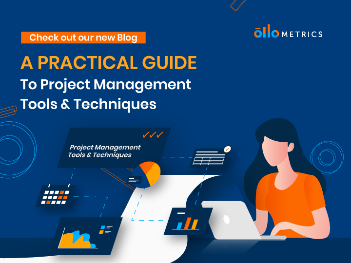 A Practical Guide To Project Management Tools & Techniques | Ollo Metrics